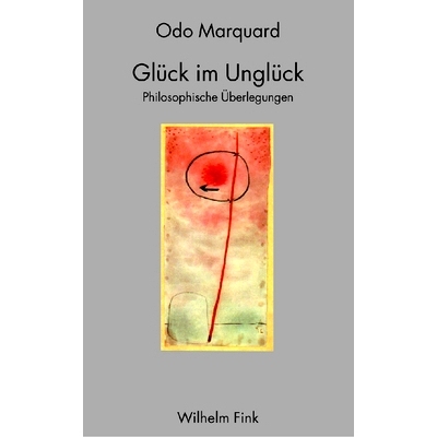 预订 Glück im Unglück: Philosophische Überlegungen. 3. Auflage 不幸中的幸福：哲学思考。第 3 版: 9783770530656