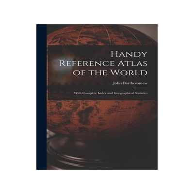 [预订]Handy Reference Atlas of the World: With Complete Index and Geographical Statistics 9781013640483