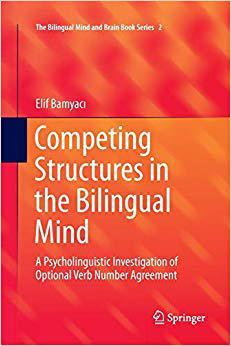【预售】Competing Structures in the Bilingual Mind: A Psycholinguistic Investigation of Optional Verb Number Agree...