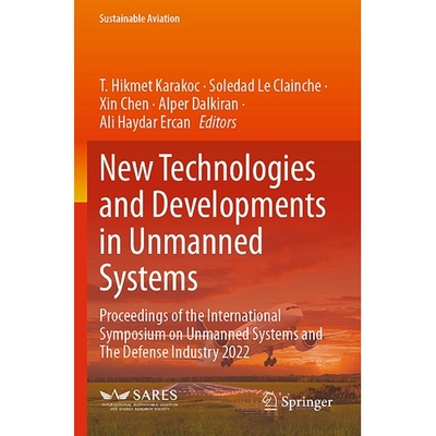 预订 New Technologies and Developments in Unmanned Systems Proceedings of the International Symposium on Unmanned System