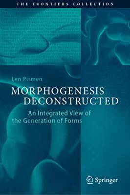 【预订】Morphogenesis Deconstructed: An Integrated View of the Generation of Forms