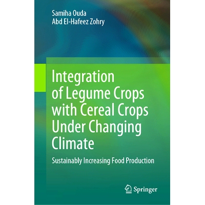 预订 Integration of Legume Crops with Cereal Crops Under Changing Climate: Sustainably Increasing Food Production 气候变