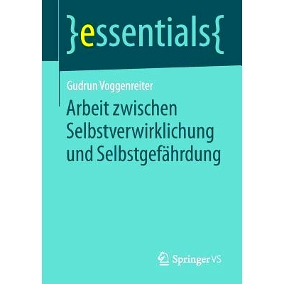 预订 Arbeit zwischen Selbstverwirklichung und Selbstgefährdung: 9783658049799
