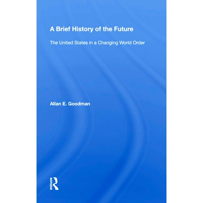 预订 A Brief History of the Future: The United States in a Changing World Order: 9780367004866