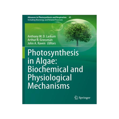 [预订]Photosynthesis in Algae: Biochemical and Physiological Mechanisms 9783030333997