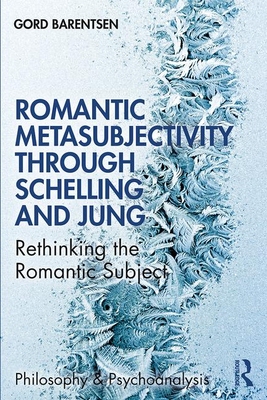 【预订】Romantic Metasubjectivity Through Schelling and Jung