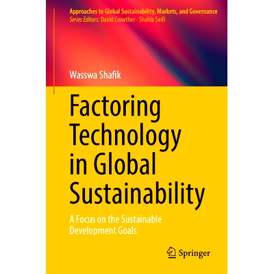 预订 Factoring Technology in Global Sustainability: A Focus on the Sustainable Development Goals 把技术纳入全球可持续发