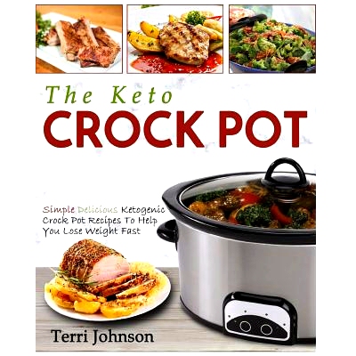 预订 The Keto Crockpot: Simple Delicious Ketogenic Crock Pot Recipes To Help You Lose Weight Fast: 9781978461253