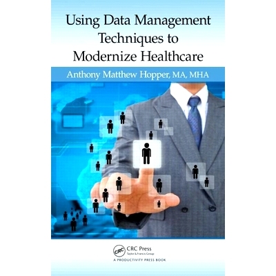 预订 Using Data Management Techniques to Modernize Healthcare 使用数据管理技术使*现代化: 9781482223972