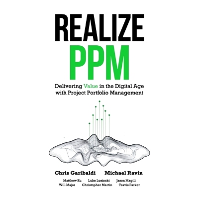 预订 Realize PPM: Delivering Value in the Digital Age With Project Portfolio Management: 9781684717712