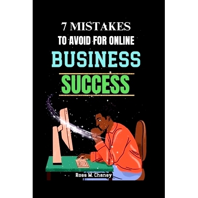 预订 7 Mistakes to Avoid for Online Business Success: Proven Strategies to Enhance Your Online Business Performance.: 97