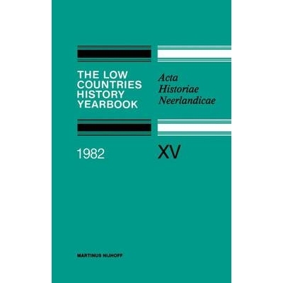 预订 The Low Countries History Yearbook 1982: Acta Historiae Neerlandicae: 9789400969360
