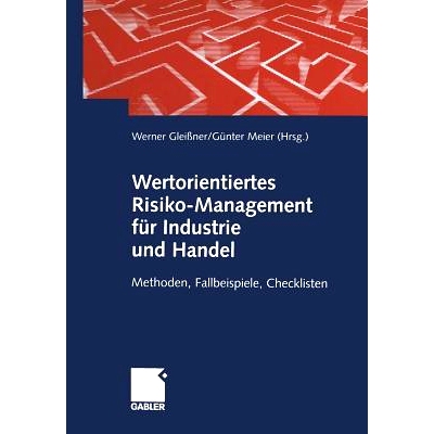 预订 Wertorientiertes Risiko-Management für Industrie und Handel: Methoden, Fallbeispiele, Checklisten: 9783322907479