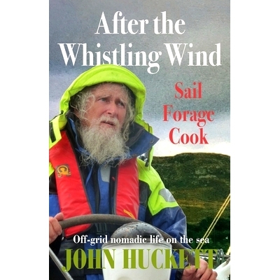 预订 After the Whistling Wind: Off-grid nomadic life on the sea: 9798324900151
