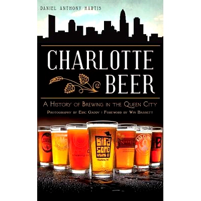 预订 Charlotte Beer: A History of Brewing in the Queen City: 9781540207760