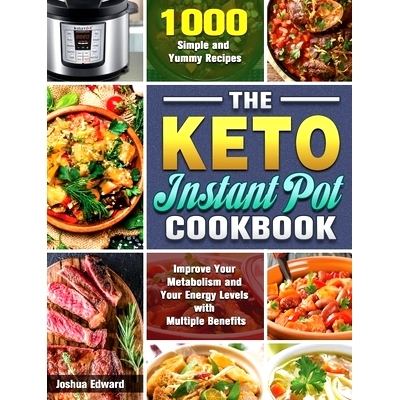 预订 The Keto Instant Pot Cookbook: 1000 Simple and Yummy Recipes to Improve Your Metabolism and Your Energy Levels with