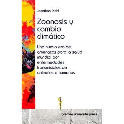 预订 Zoonosis y cambio climático: Una nueva era de amenazas para la salud mundial por enfermedades transmisibles de ani