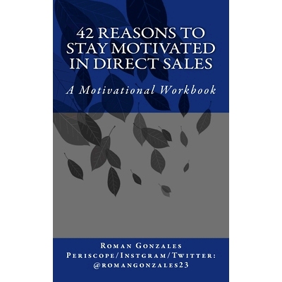 预订 42 Reasons To Stay Motivated In Direct Sales: A Motivational Workbook: 9781540384782
