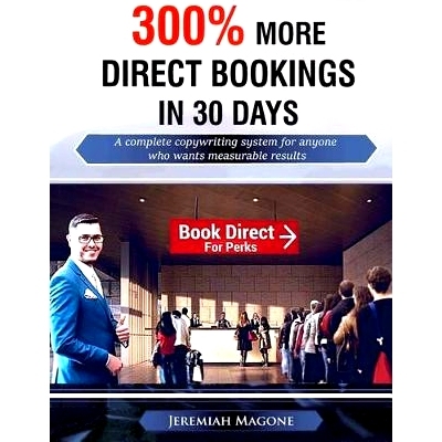 预订 300% More Direct Bookings in 30 Days: A complete copywriting system for anyone who wants measurable results: 978069