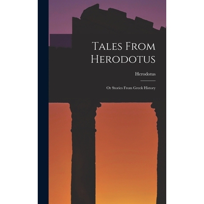 预订 Tales From Herodotus: Or Stories From Greek History 9781017265798
