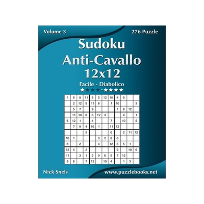 [预订]Sudoku Anti-Cavallo 12x12 - Da Facile a Diabolico - Volume 3 - 276 Puzzle 9781512090826