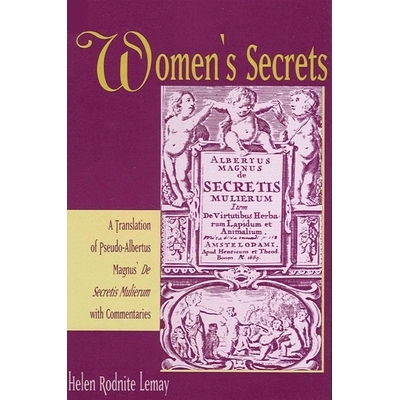 预订 Women’s Secrets: A Translation of Pseudo-Albertus Magnus’ de Secretis Mulierum with Commentaries: 9780791411445