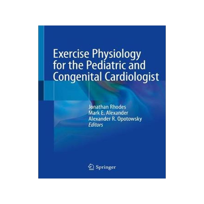 预订 Exercise Physiology for the Pediatric and Congenital Cardiologist