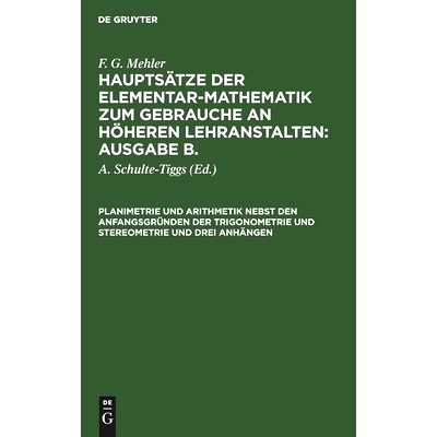 预订 Planimetrie und Arithmetik nebst den Anfangsgründen der Trigonometrie und Stereometrie und drei Anhängen: 9783112