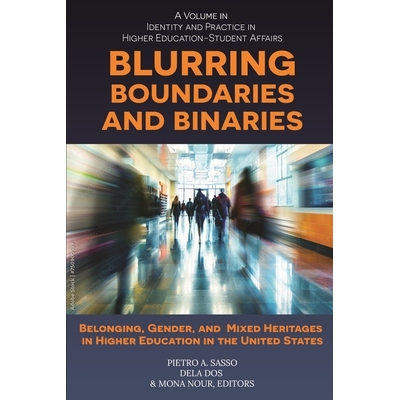 预订 Blurring Boundaries and Binaries; Belonging, Gender, and Mixed Heritages in Higher Education in the United States
