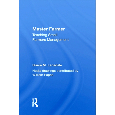 预订 Master Farmer: Teaching Small Farmers Management 农场主-小型农场主的管理: 9780367006341