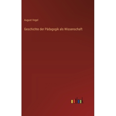 预订 Geschichte der Pädagogik als Wissenschaft: 9783368530532