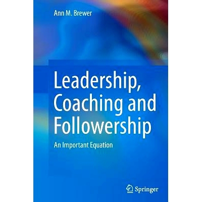 预订 Leadership, Coaching and Followership: An Important Equation: 9789401779678