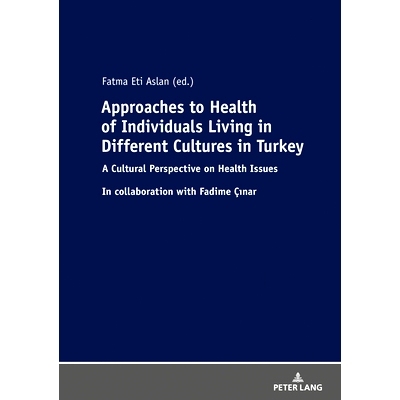 预订 Approaches to Health of Individuals Living in Different Cultures in Turkey 土耳其生活在不同文化中的人们的健康方法: