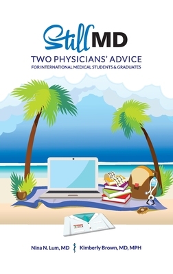 【预订】Still MD: Two Physicians’ Advice for International Medical Students and Graduates