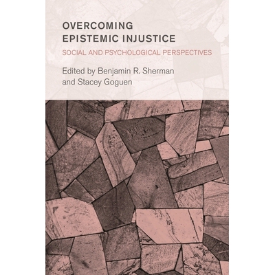 预订 Overcoming Epistemic Injustice: Social and Psychological Perspectives 克服认知不公：社会和心理观点: 9781786607065
