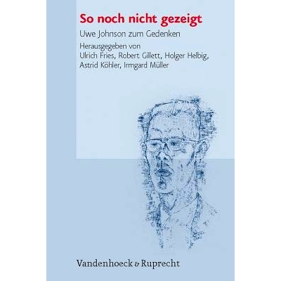 预订 So noch nicht gezeigt: Uwe Johnson zum Gedenken, London 2004 乌韦-约翰逊纪念展，伦敦，2004 年: 9783525209462