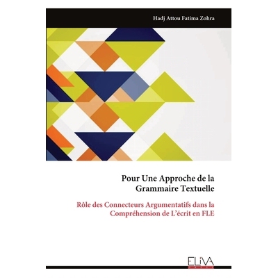 预订 Pour Une Approche de la Grammaire Textuelle: Rôle des Connecteurs Argumentatifs dans la Compréhension de L’écri