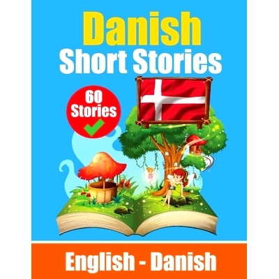 预订 Short Stories in Danish English and Danish Stories Side by Side: Learn Danish Language Through Short Stories Suitab