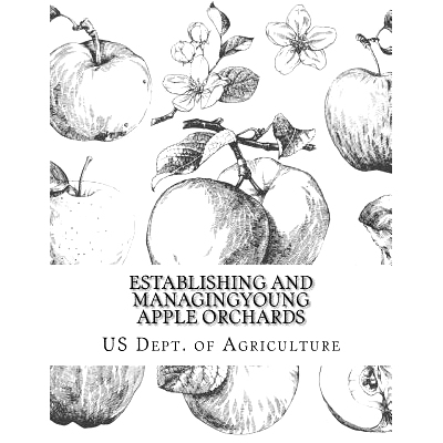 预订 Establishing and Managing Young Apple Orchards: 9781986710299