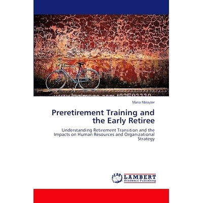 预订 Preretirement Training and the Early Retiree: Understanding Retirement Transition and the Impacts on Human Resource