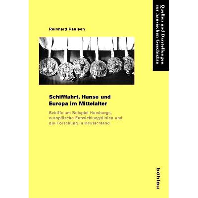 预订 Schifffahrt, Hanse und Europa im Mittelalter: Schiffe am Beispiel Hamburgs, europäische Entwicklungslinien und die