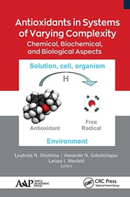【预订】Antioxidants in Systems of Varying Complexity: Chemical, Biochemical 9781774634899