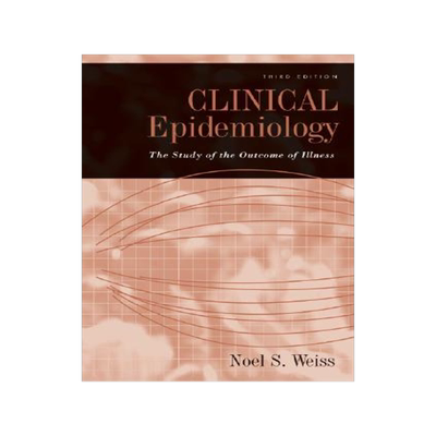 【预售】Clinical Epidemiology: The Study of the Outcome of