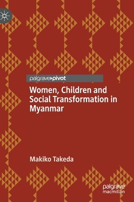 【预订】Women, Children and Social Transformation in Myanmar