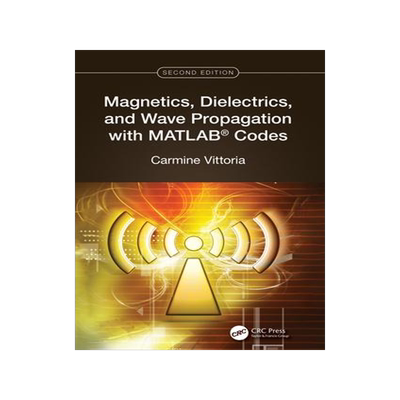 现货Magnetics, Dielectrics, and Wave Propagation with MATLAB® Codes 9781032555683