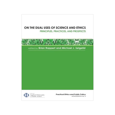 [预订]On the Dual Uses of Science and Ethics: Principles, Practices, and Prospects 9781925021332