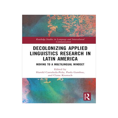 [预订]Decolonizing Applied Linguistics Research in Latin America 9781032354040