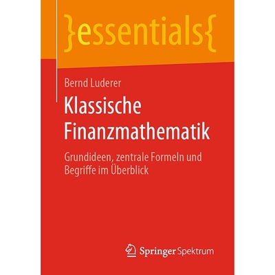 预订 Klassische Finanzmathematik Grundideen, zentrale Formeln und Begriffe im Überblick 9783658283261