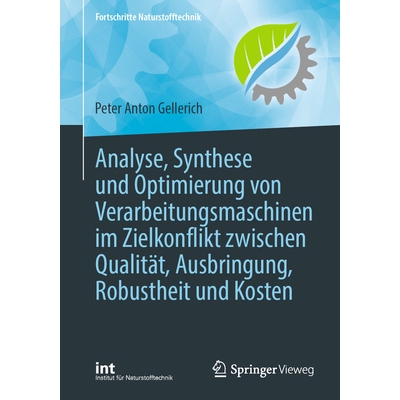 预订 Analyse, Synthese Und Optimierung Von Verarbeitungsmaschinen Im Zielkonflikt Zwischen Qualität, Ausbringung, Robus