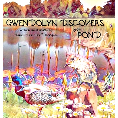 预订 Gwendolyn Discovers the Pond: 9781734671667